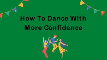 How To Dance With More Confidence presentation | free to download