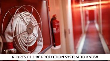 PPT – 6 TYPES OF FIRE PROTECTION SYSTEM TO KNOW PowerPoint presentation ...