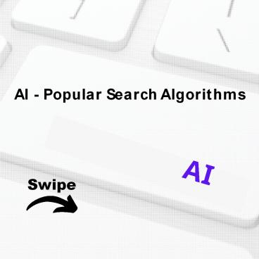 AI - Popular Search Algorithms presentation | free to download