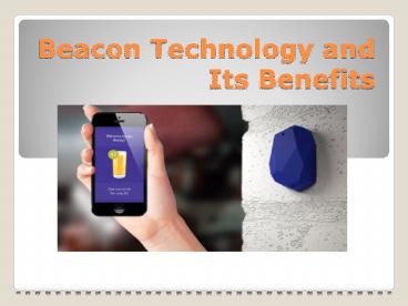 Beacon Technology and Its Benefits presentation | free to download