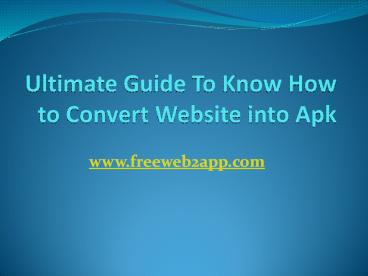 PPT – Ultimate Guide To Know How to Convert Website into Apk ...