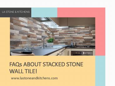 FAQs About Stacked Stone Wall Tile! presentation | free to download