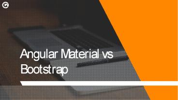 Angular Material vs Bootstrap – A Detailed Comparison Guide For 2022 ...
