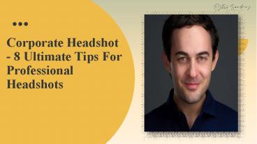 Corporate Headshot - 8 Ultimate Tips For Professional Headshots ...