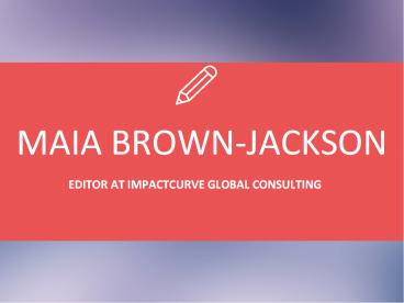 PPT – Maia Brown-Jackson - A Goal-focused Professional From New York ...