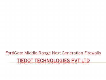 PPT – Fortinet-FortiGate Middle-Range Models | Firewall Price/Cost ...
