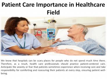 In the medical field it is critical to provide excellent patient care ...