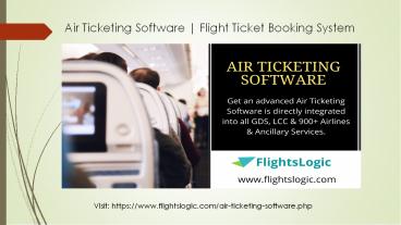 Air Ticketing Software | Flight Ticket Booking System presentation ...