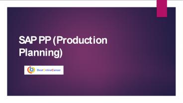SAP PP Online Training | SAP PP Module | SAP PP Module Training ...