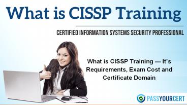 What is CISSP Training — It’s Requirements and Exam Cost presentation ...