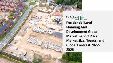 PPT – Residential Land Planning And Development Market Overview and ...
