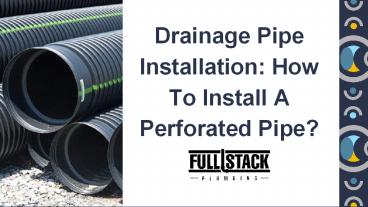 Drainage Pipe Installation: How To Install A Perforated Pipe ...