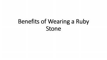 Benefits of Wearing a Ruby Stone presentation | free to download