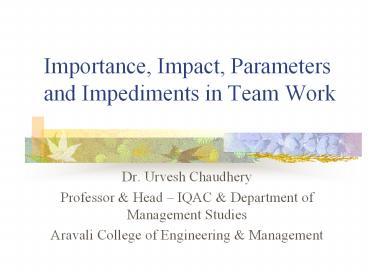 PPT – Importance, Impact, Parameters and Impediments in Team Work ...