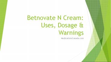 PPT – Betnovate N Cream (betamethasone valerate & neomycin)- Price ...