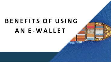 Benefits of Using an e-Wallet presentation | free to download