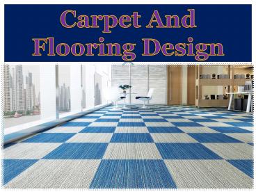 PPT – CARPET AND FLOORING DESIGN PowerPoint presentation | free to ...