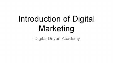 PPT – Introduction of Digital Marketing | Learn Digital Marketing ...