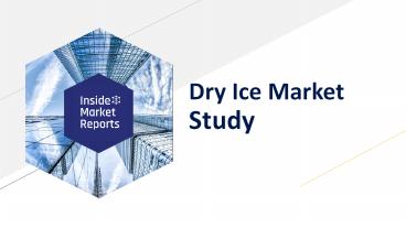 PPT – Global Dry Ice Market Analysis 2016-2020 and Forecast 2021-2026 ...