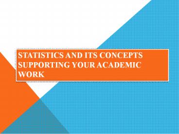 PPT – Statistics and Its Concepts Supporting Your Academic Work ...