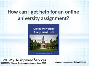 How can I get help for an online university assignment? presentation ...
