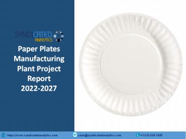 Paper Plates Manufacturing Plant Project Report 2022-2027 presentation ...