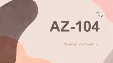 Updated Microsoft AZ-104 Exam Training Material presentation | free to ...