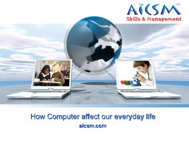 How Computer affect our everyday life? presentation | free to download