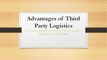 PPT – Advantages of Third Party Logistics PowerPoint presentation ...
