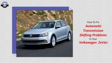 PPT – How To Fix Automatic Transmission Shifting Problems In Your ...
