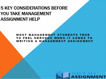 PPT – 5 Key Considerations Before You Take Management Assignment Help ...
