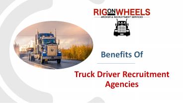Benefits Of Truck Driver Recruiting Companies presentation | free to ...