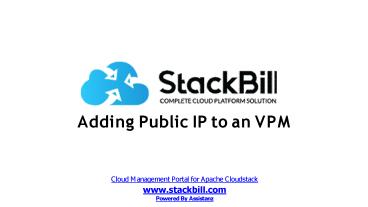 PPT – StackBill Cloud Management portal - Adding an Public IP on VM PowerPoint presentation ...