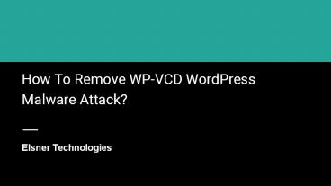 How To Remove WP-VCD WordPress Malware Attack? presentation | free to download