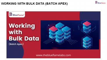 PPT – Working With Bulk Data (Batch Apex) PowerPoint presentation ...