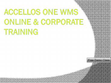 Proexcellency provides Accellos WMS online training. presentation ...