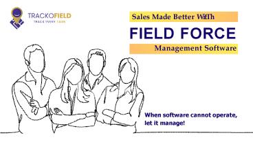 PPT – Sales Made Better With Field Force Management Software PowerPoint ...
