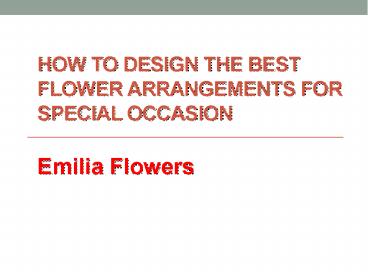 How to Design the Best Flower Arrangements for Special Occasion ...