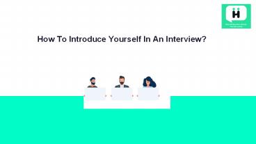 How To Introduce Yourself In An Interview? presentation | free to download