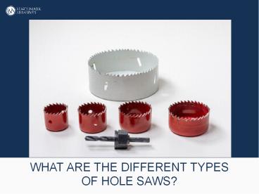 PPT – What are Different Types of Hole Saws? PowerPoint presentation ...