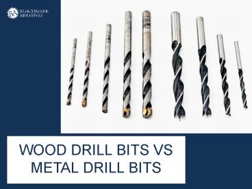 PPT – Wood Drill Bits vs Metal Drill Bits PowerPoint presentation ...