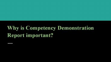 Why is Competency Demonstration Report important? presentation | free to download
