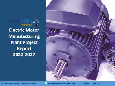 Electric Motor Project Report 2022: Manufacturing Process, Plant Cost ...