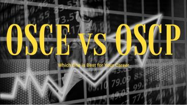 OSCE vs OSCP Certification Make Which One is Best for Your Career ...