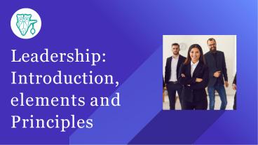 Leadership: Introduction, elements and Principles presentation | free ...