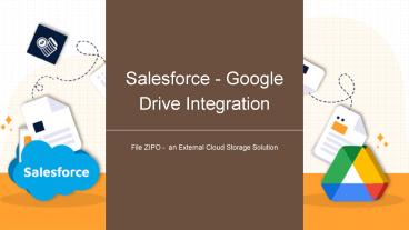 Why You Should Consider Using Google Drive for your Salesforce File Storage? presentation | free ...