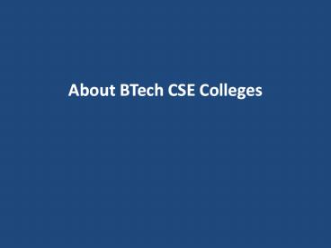 About BTech CSE Colleges presentation | free to download