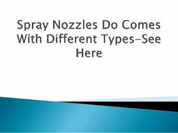 PPT – Spray Nozzles Do Comes With Different Types-See Here PowerPoint ...
