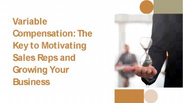 PPT – Variable Compensation_ The Key to Motivating Sales Reps and Growing Your Business ...