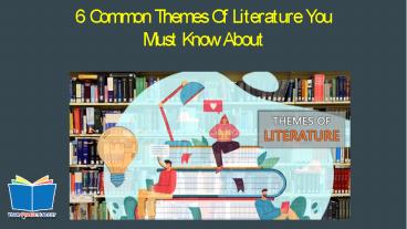 PPT – 6 Common Literature themes PowerPoint presentation | free to ...